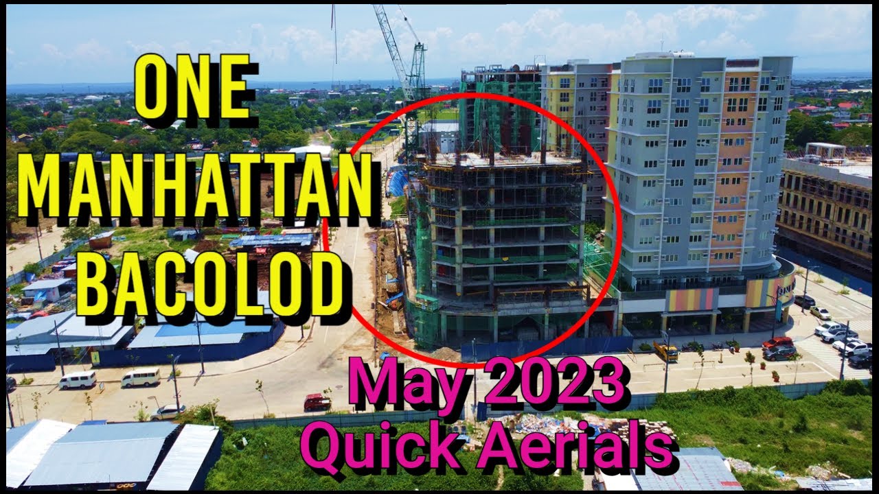 Megaworld Bacolod's One Manhattan - Quick Aerial (May2023) | Negros ...