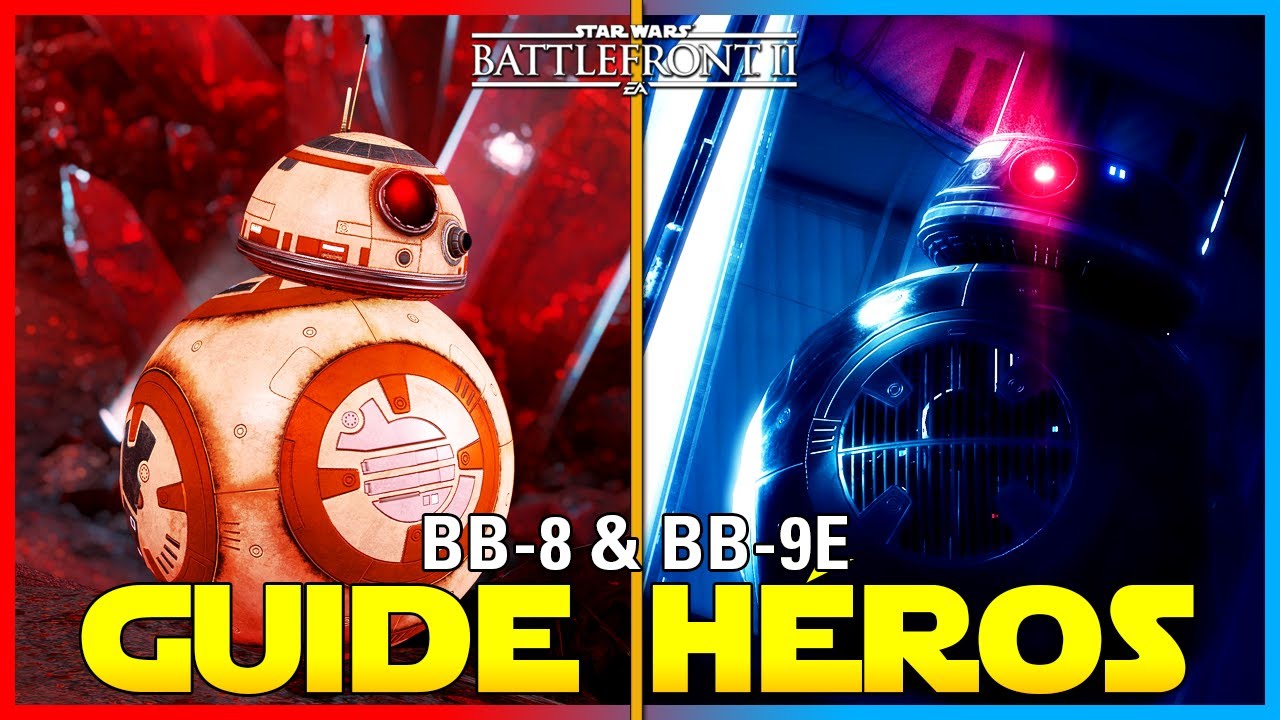 BB-8 & BB-9E - Guide Héros (Dégâts, Trucs & Astuces) | Star Wars ...