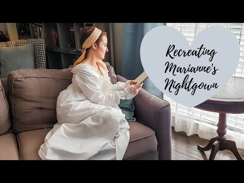 Recreating Marianne's Regency Nightgown