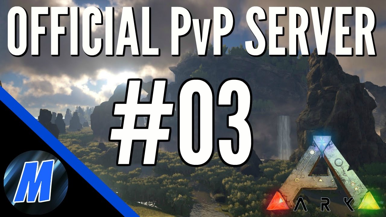 ARK - PvP OFFICIAL SERVERS - Let's Play #03 MAKING PROGRESS! - YouTube