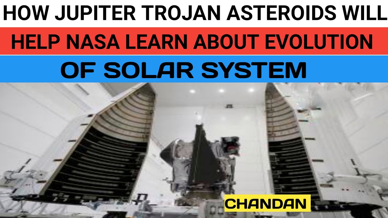 How Jupiter Trojan asteroids will help NASA learn about evolution of ...