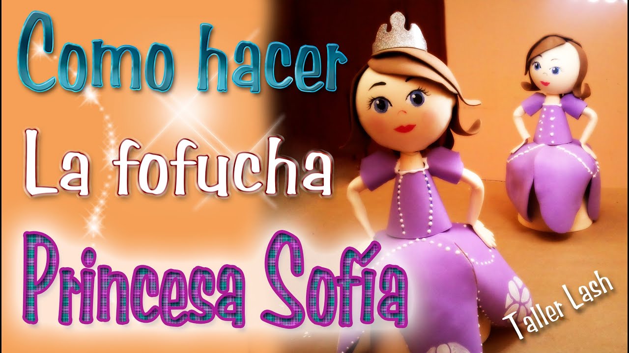Fofucha "Princesa Sofia" - YouTube