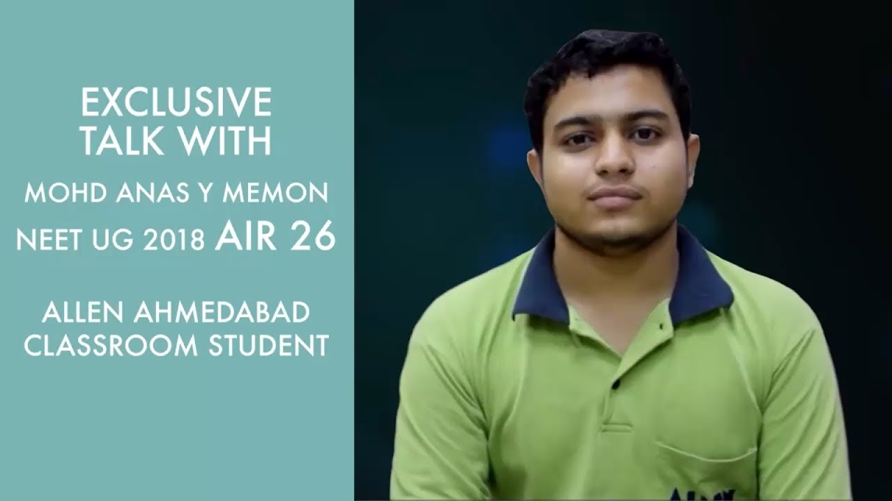 ALLEN AHMEDABAD NEET UG 2018 TOPPER | MOHD. ANAS Y MEMON| AIR 26 - YouTube