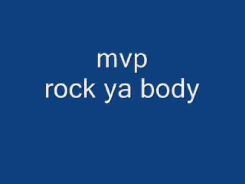 MVP -  Rock Ya Body
