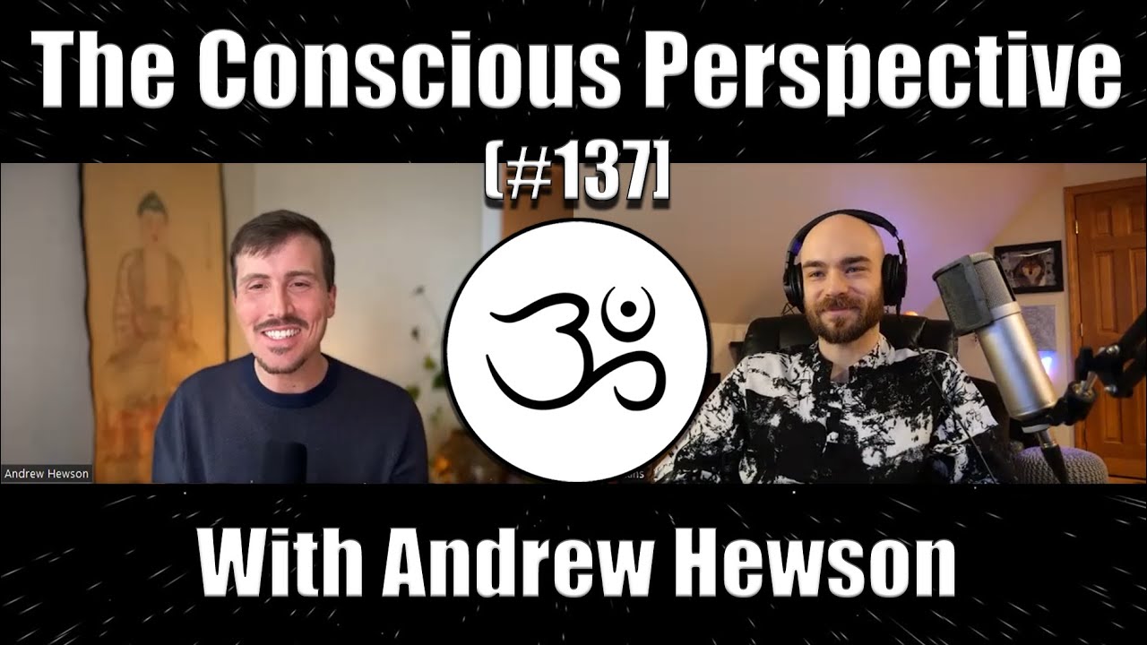 The Miracle is Now with Andrew Hewson from Nondual Devotion | The Conscious Perspective [#137 ...