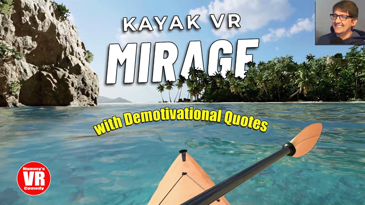 Demotivational VR Kayaking and Rage Quit Racing (Kayak VR: Mirage ...