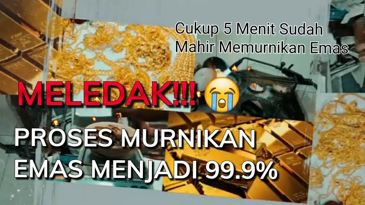 Proses Memurnikan Emas Menjadi 99.9%_Menghilangkan Perak dan Tembaga ...