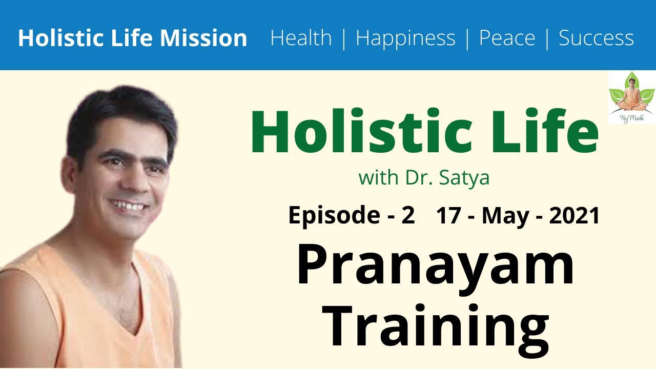Holistic Life with Dr. Satya | Episode - 2 | Pranayam Training | - YouTube