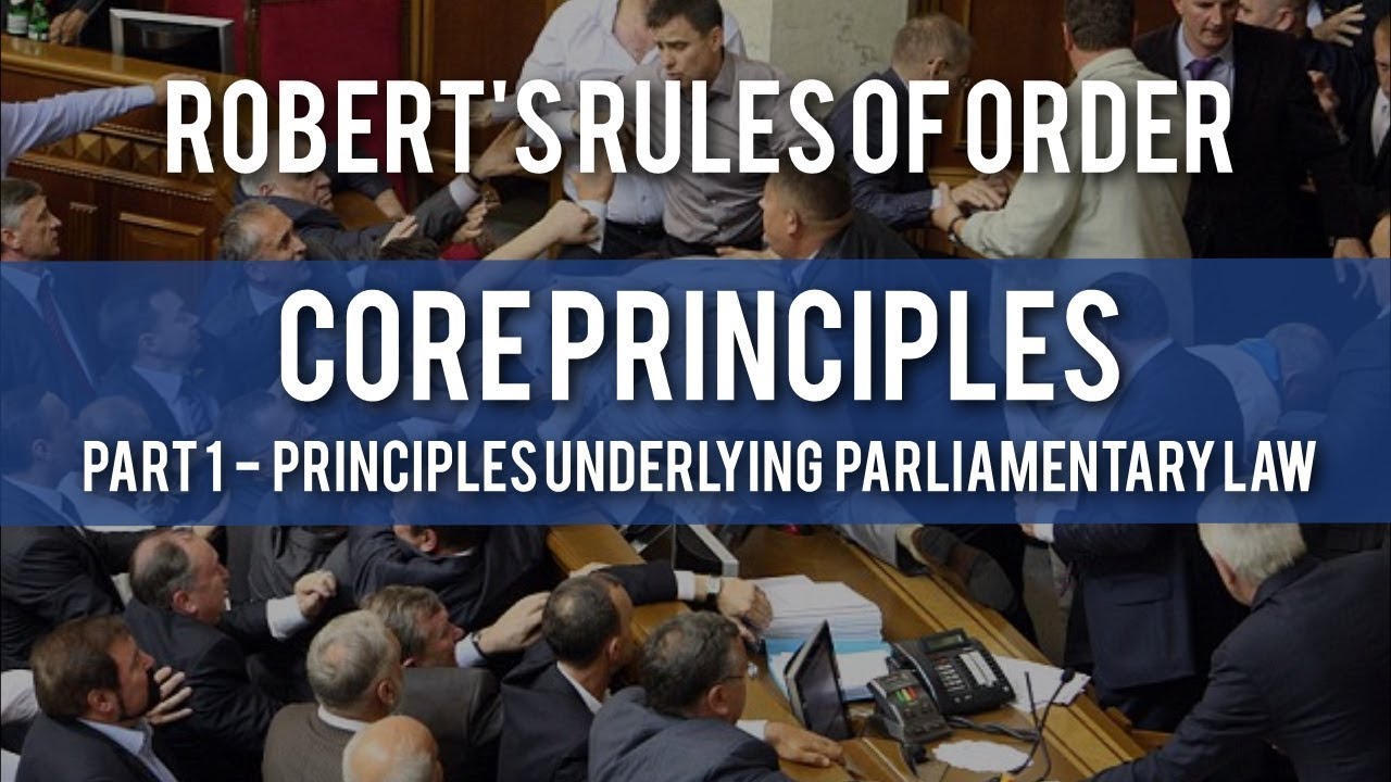 Core Principles - Principles Underlying Parliamentary Law - Robert's ...