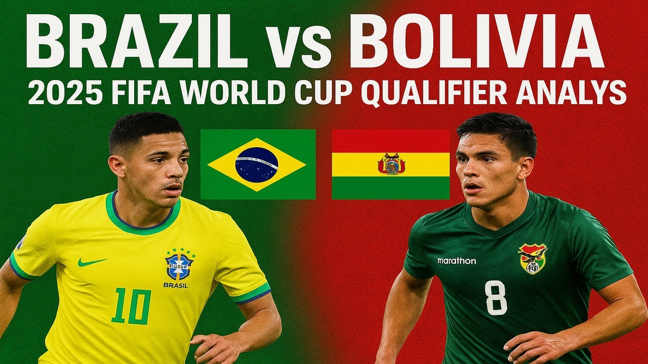 Brazil vs Bolivia | 2025 FIFA World Cup Qualifier Analysis, Predictions & Key Players - YouTube