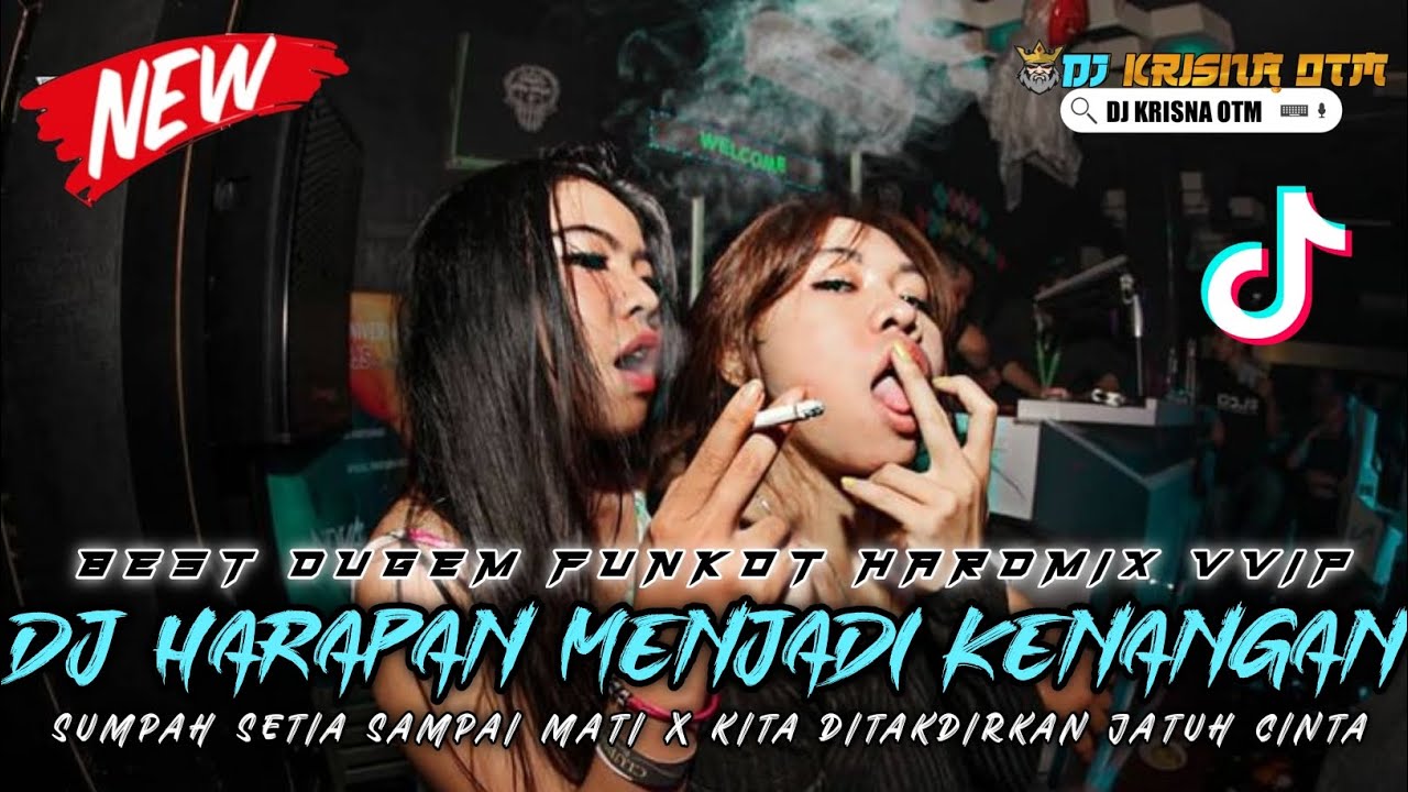 BEST DUGEM FUNKOT HARDMIX TIKTOK VVIP - DJ HARAPAN MENJADI KENANGAN X ...