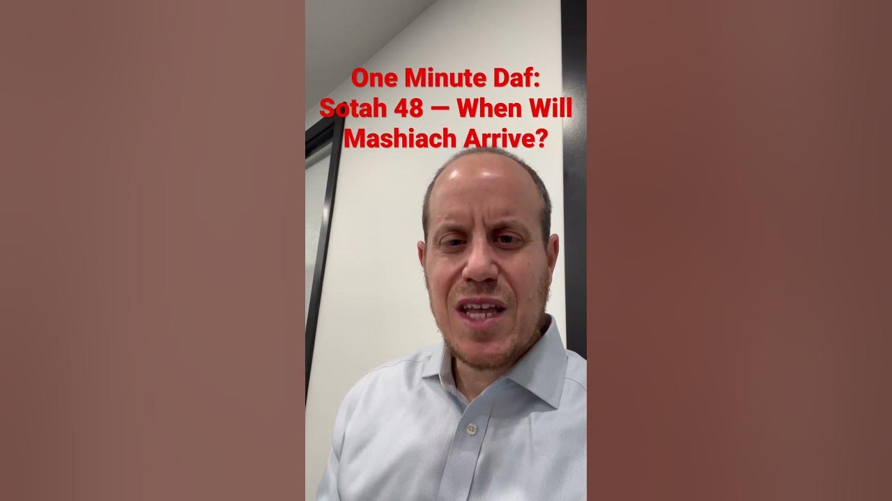 One Minute Daf: Sotah 48 — When Will Mashiach Arrive? #torahforlife #religion #dafyomi #jewish ...