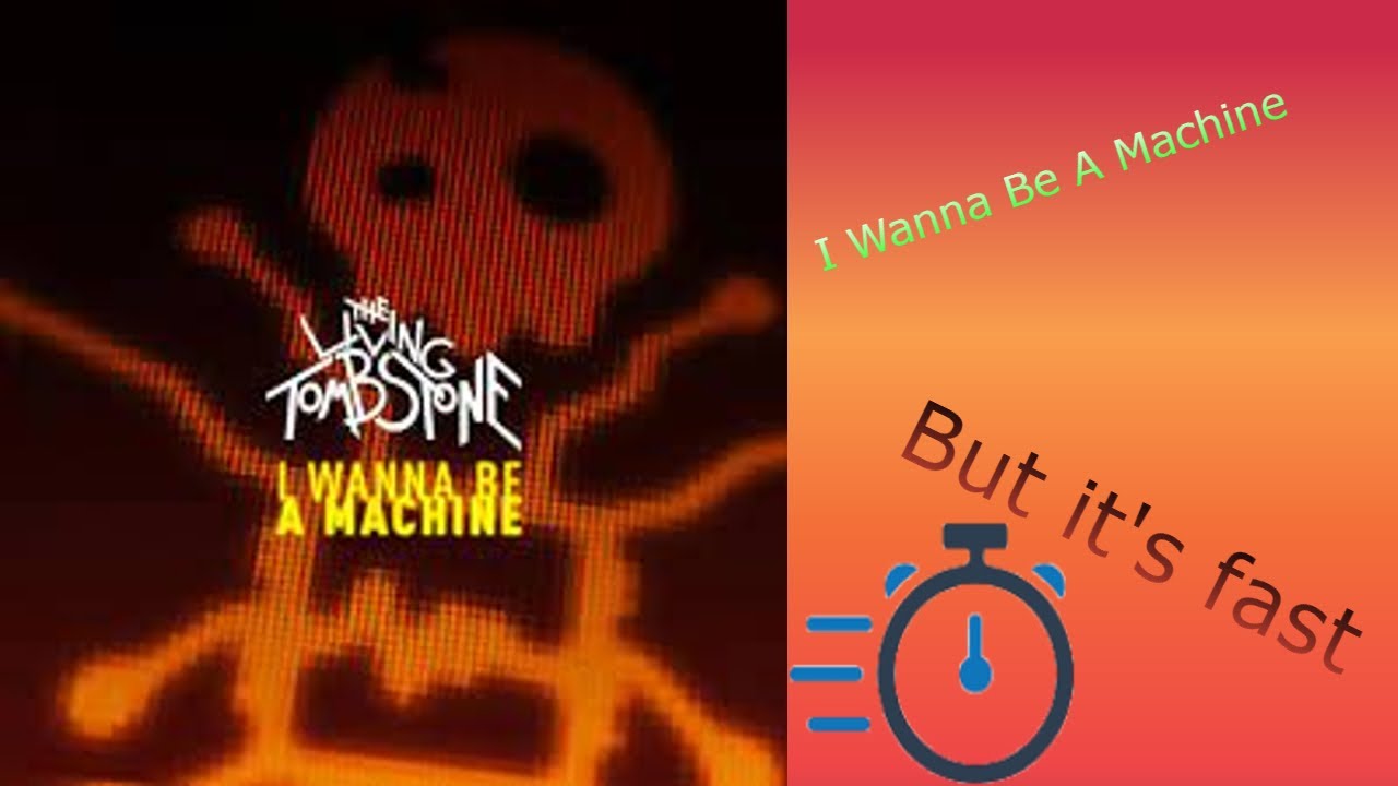 I Wanna Be A Machine (But Very Fast) - YouTube