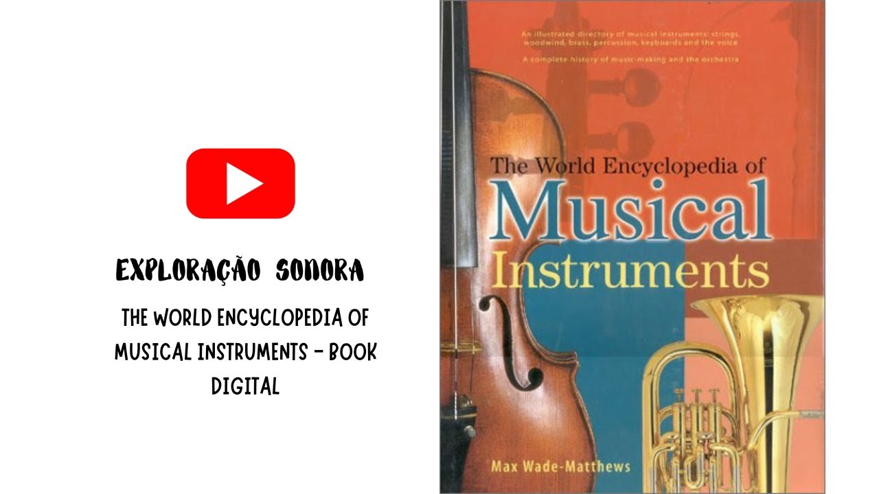 THE WORLD ENCYCLOPEDIA OF MUSICAL INSTRUMENTS - BOOK DIGITAL - YouTube