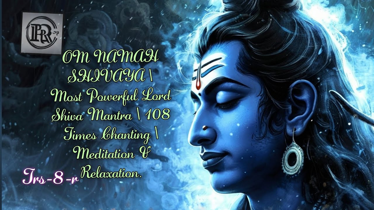 OM NAMAH SHIVAYA | Most Powerful Lord Shiva Mantra | 108 Times Chanting ...