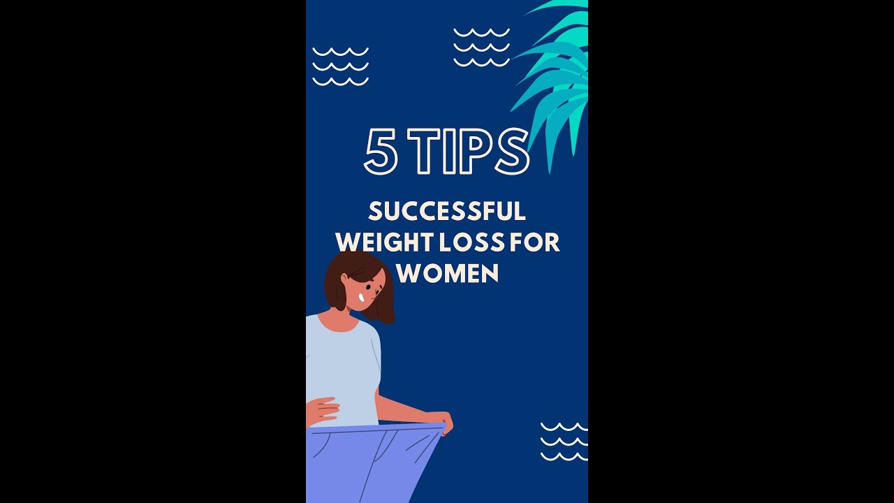 5 simple tips for successful weight loss for women - YouTube