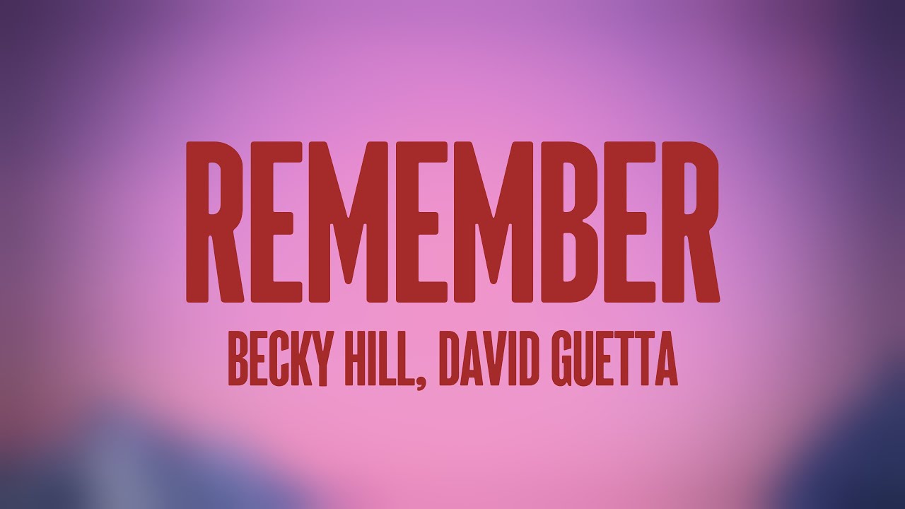 Remember - Becky Hill, David Guetta (Lyrics Video) 🪗 - YouTube