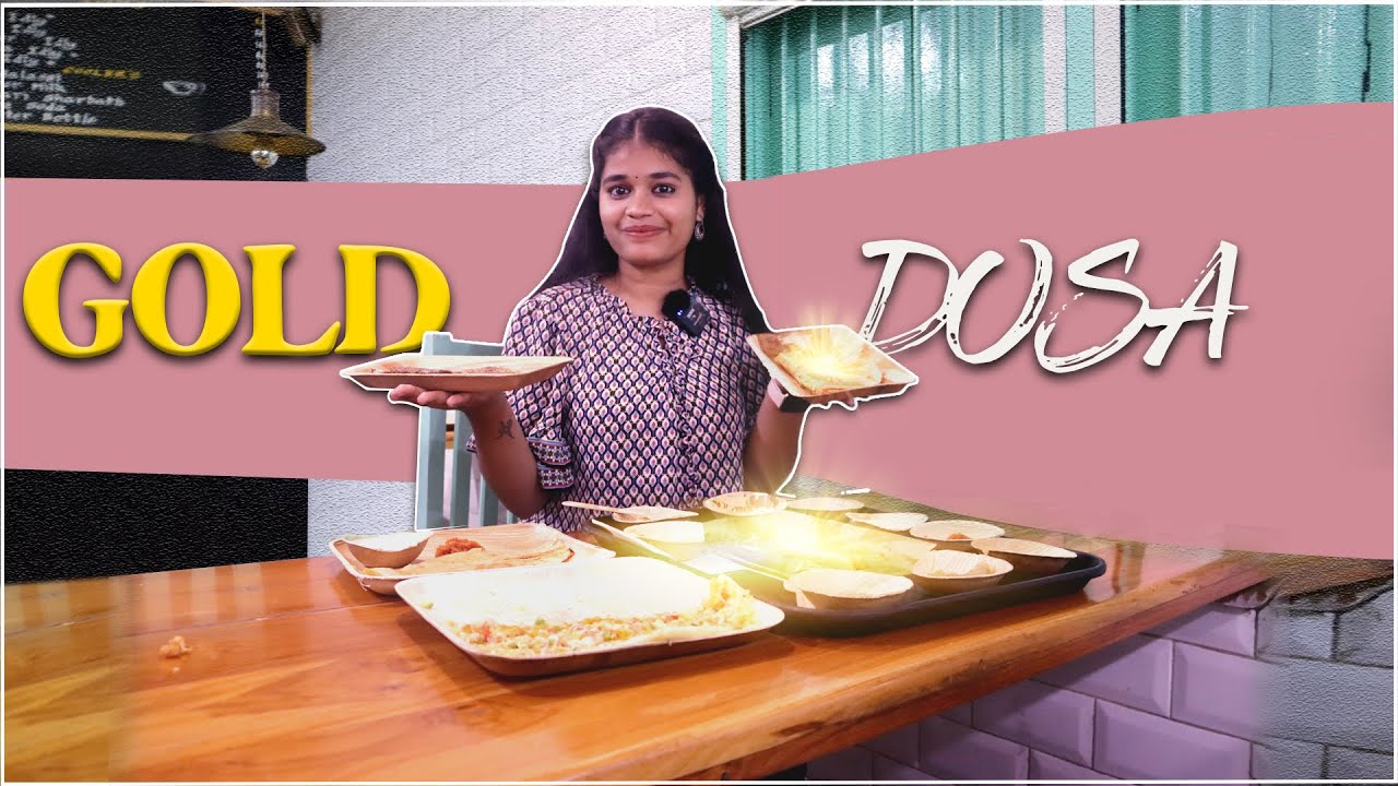 GOLD DOSA | ₹90 Dosa Vs ₹916 | STREET FOOD MONKS - YouTube
