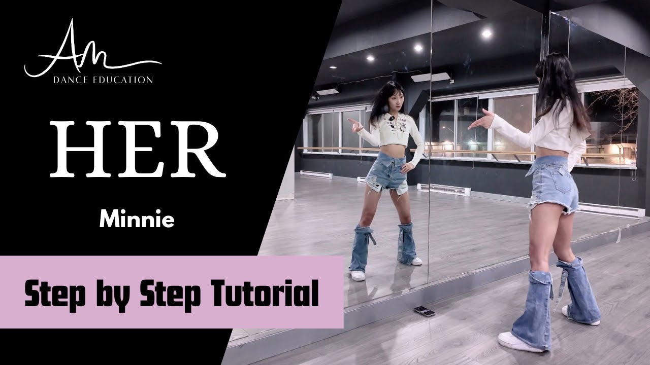 #dancetutorial Minnie 'HER' Step by Step Dance Tutorial - YouTube
