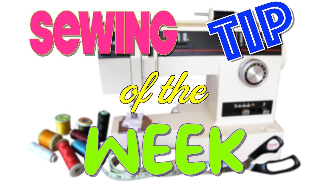 Sewing Tip of the Week | Episode 120 | The Sewing Room Channel - YouTube