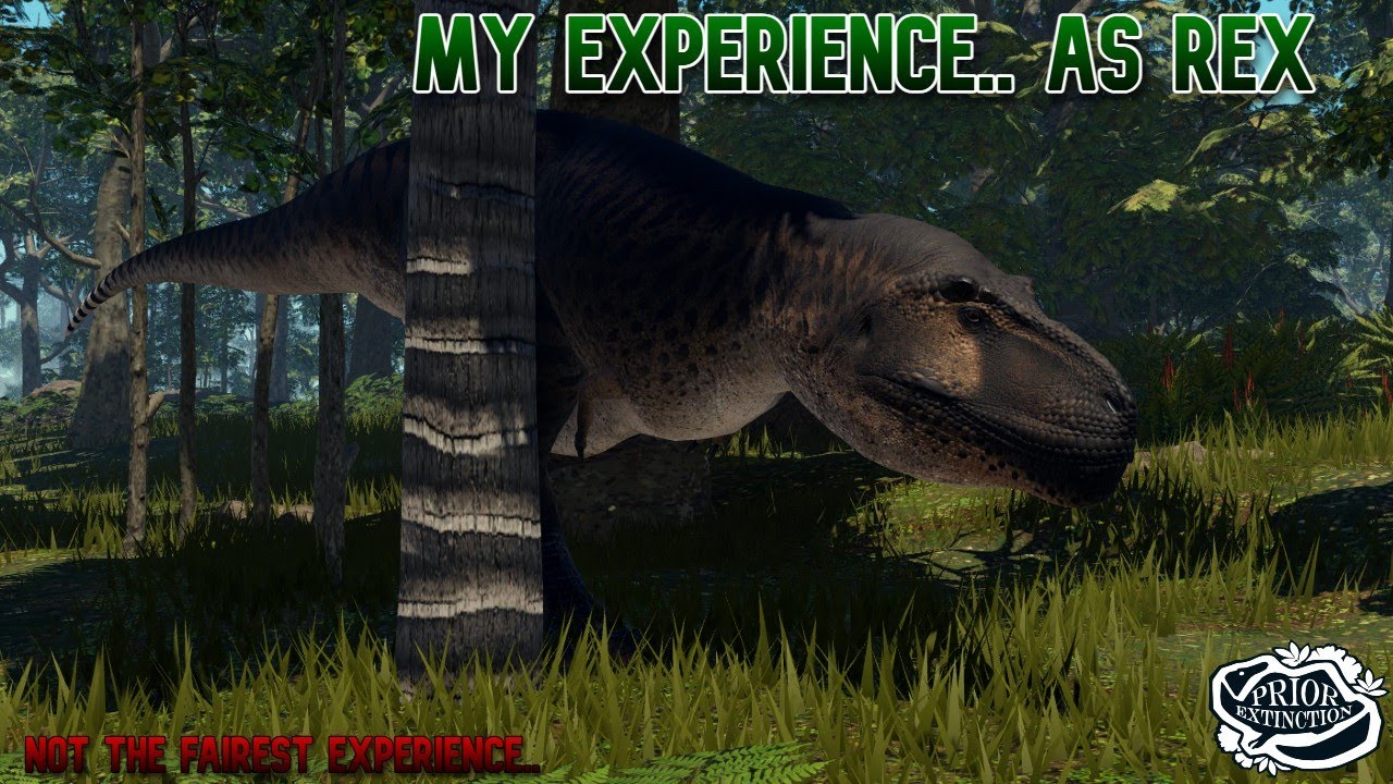 MY experience AS REX.. - Prior Extinction - YouTube