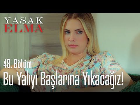 Bu yalıyı başlarına yıkacağız! - Yasak Elma 48. Bölüm