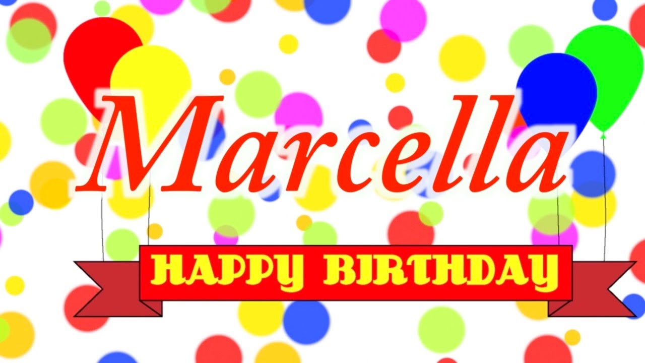 Happy Birthday Marcella Song - YouTube