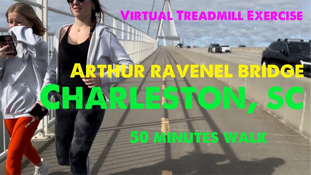 Vlog#:08 ARTHUR RAVENEL BRIDGE | Charleston, SC | Virtual Treadmill ...