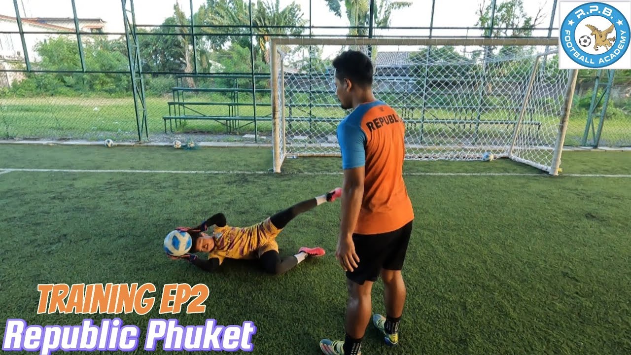 Goalkeeper Training with republic academy phuket EP2 - YouTube