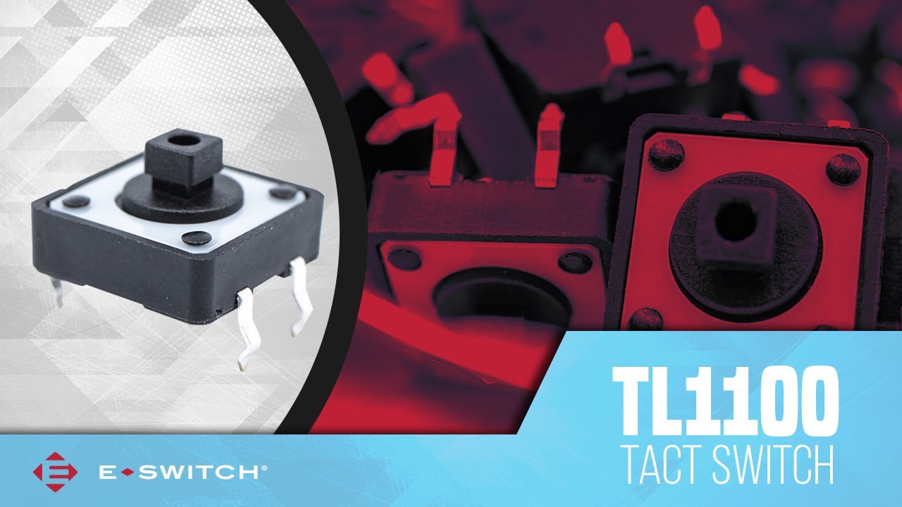 E-Switch Featured Switch: TL1100 Series Tactile Switch - YouTube