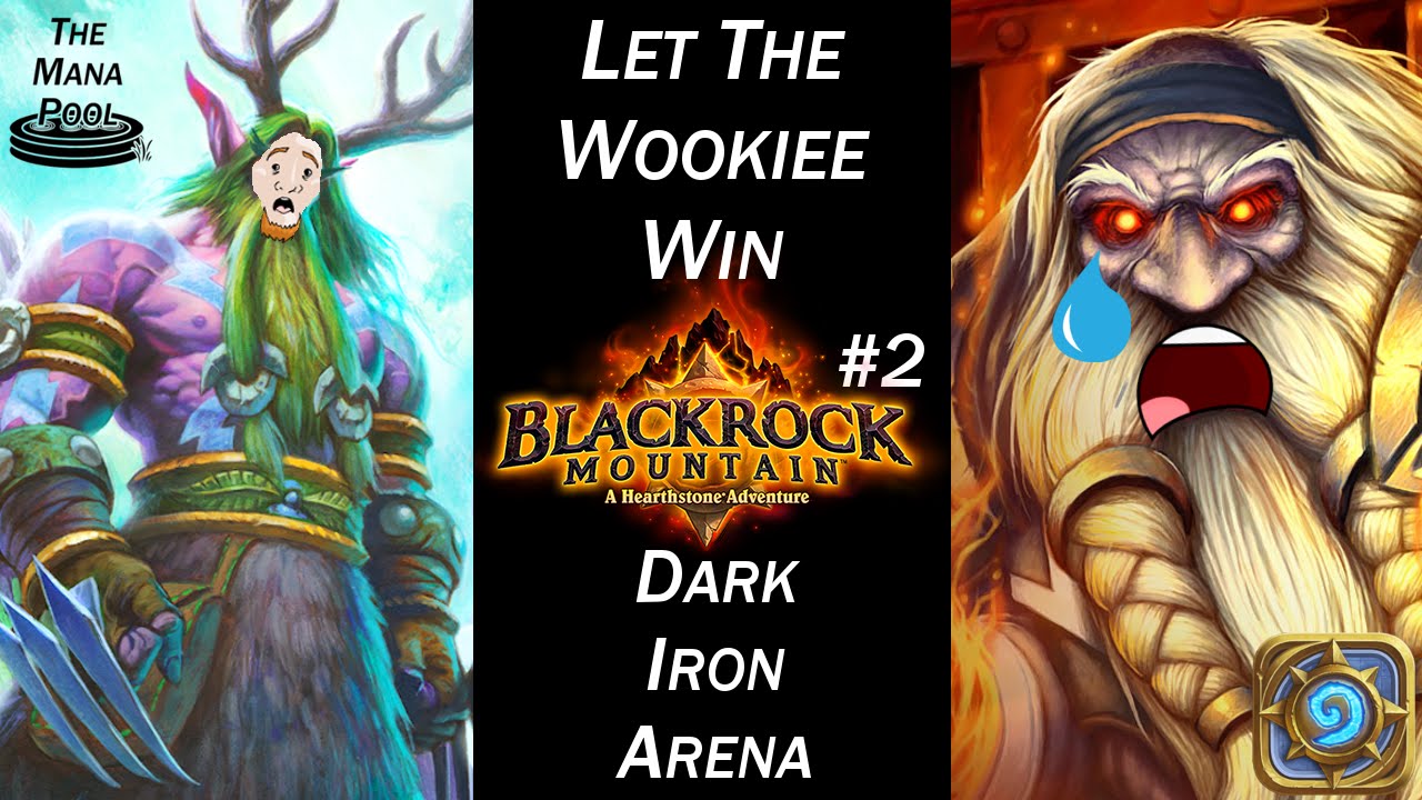 Dark Iron Arena - Let The Wookiee Win | Hearthstone - YouTube