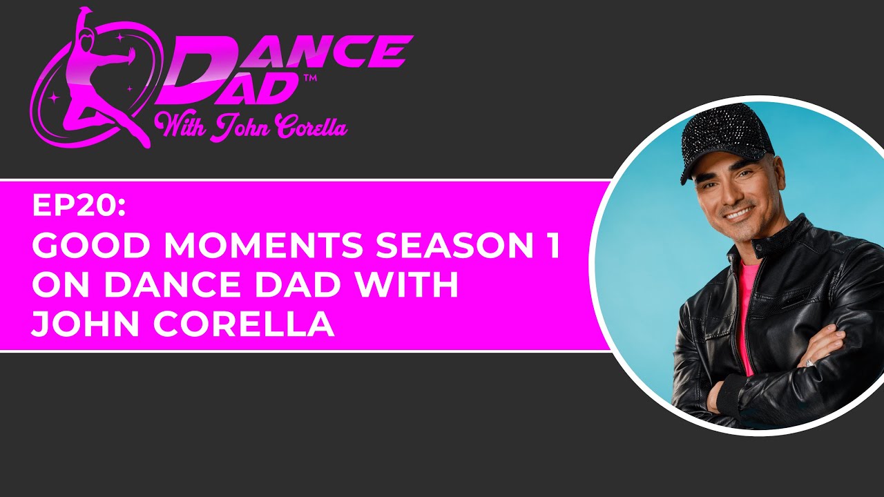 Good Moments Season 1 on Dance Dad with John Corella - YouTube