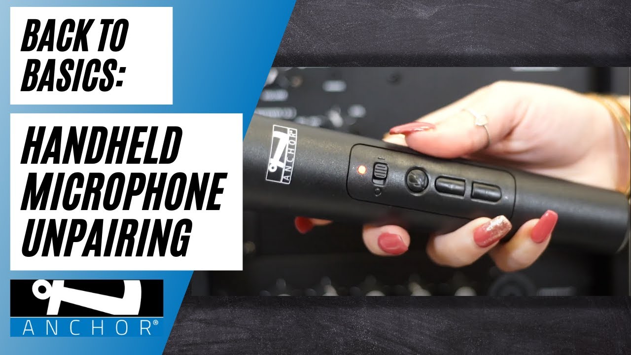Back to Basics: Anchor Link Wireless Handheld Microphone Un-Pairing ...