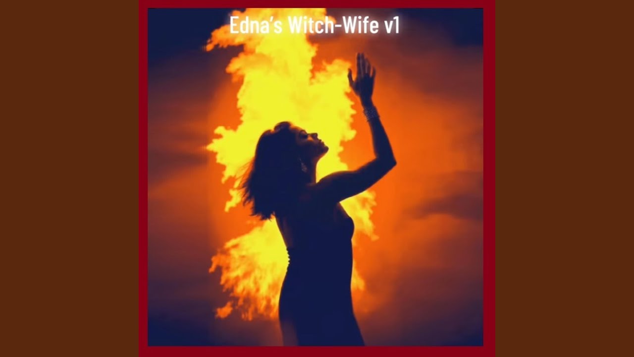 Edna's Witch-Wife (v1) - YouTube
