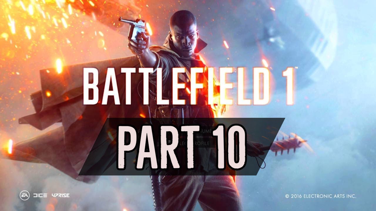 BATTLEFIELD 1 Walkthrough Gameplay PART 10(ZARA GUFRAN STORY) - YouTube