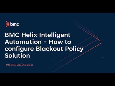 BMC Helix Intelligent Automation : How to configure Blackout Policy Solution - YouTube