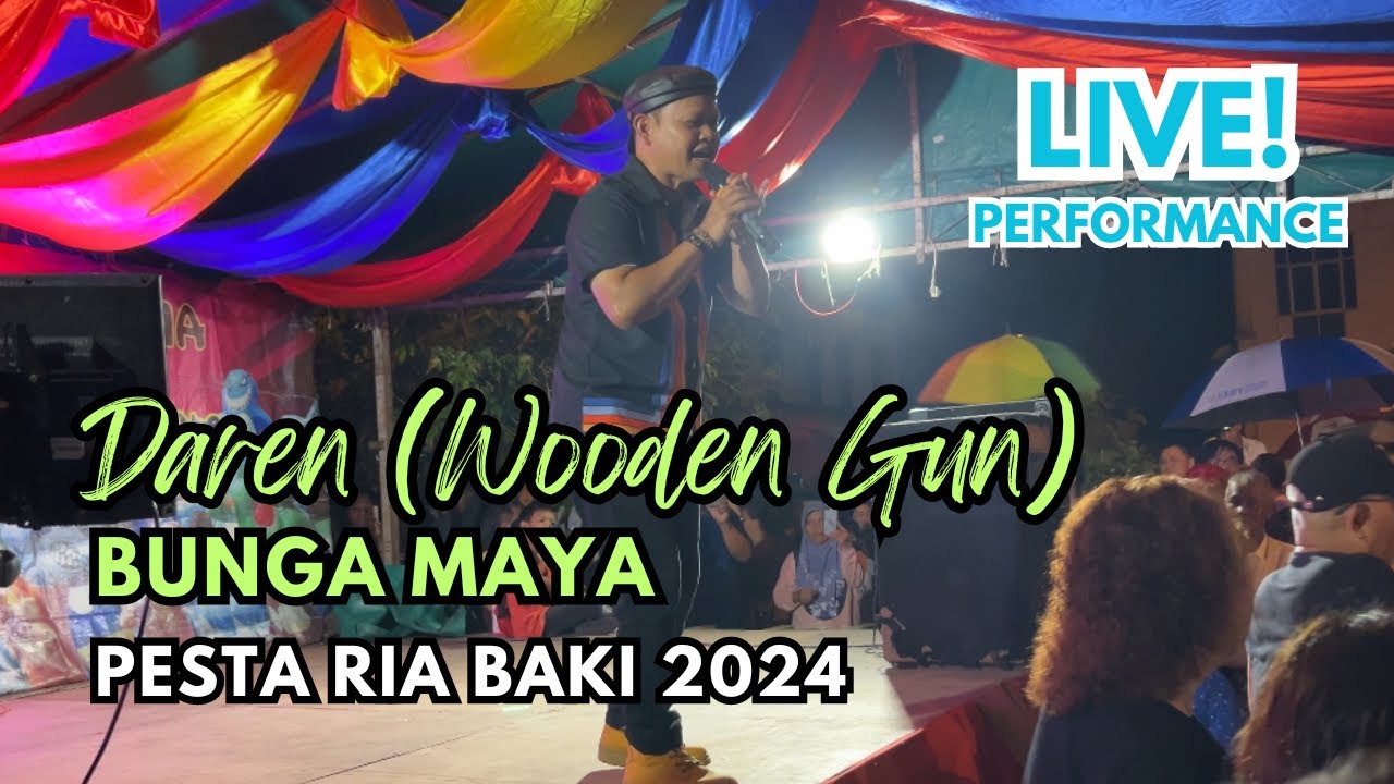 Bunga Maya - Daren (Wooden Gun) • LIVE Performance Pesta Ria Baki 2024 ...
