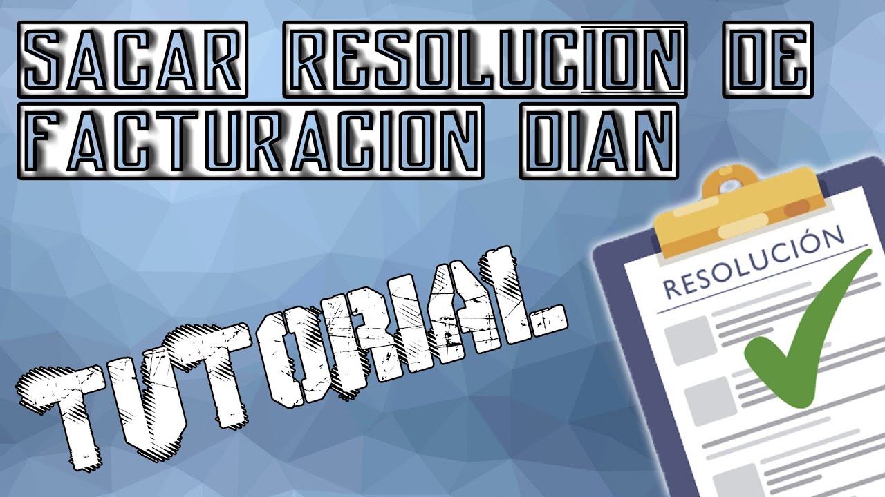 Como sacar resolución de facturación DIAN [TUTORIAL] - YouTube