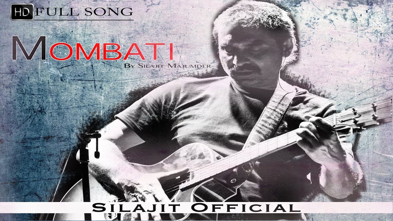 Mombati | Silajit Majumder | Bengali Song | Music Video | Silajit ...