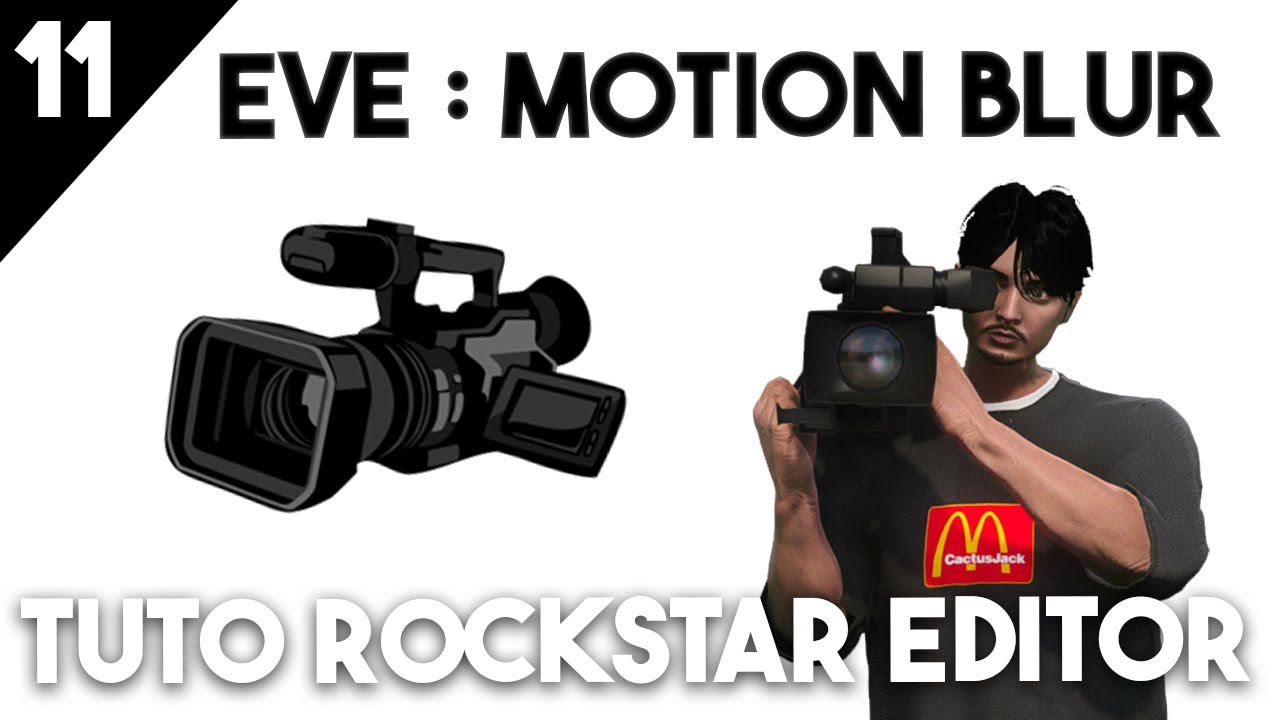ROCKSTAR EDITOR TUTORIEL : E.V.E MOTION BLUR EP11 - YouTube