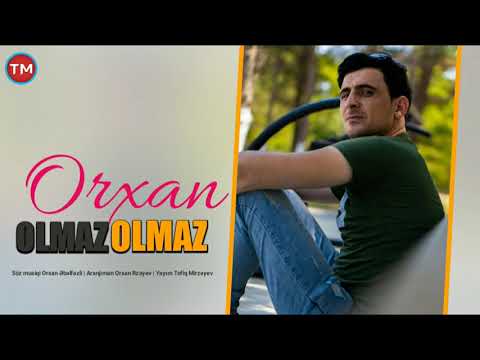 Orxan Ebelfezli - Olmaz Olmaz
