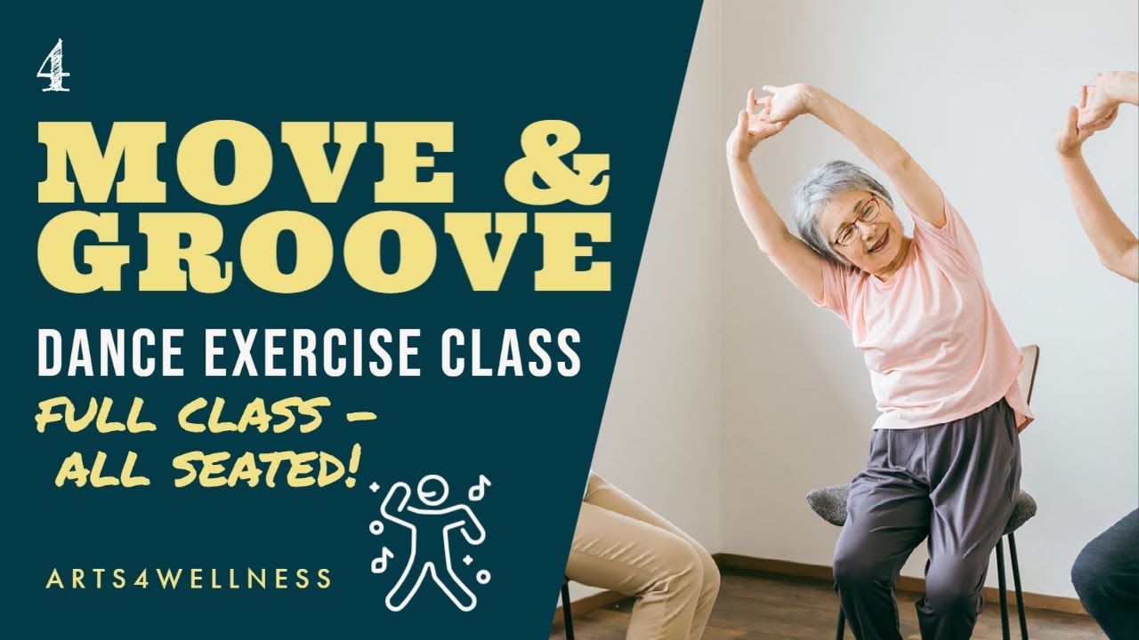 Move & Groove (ALL SEATED - Low Impact Dance Exercise) - Full Class #4 ...