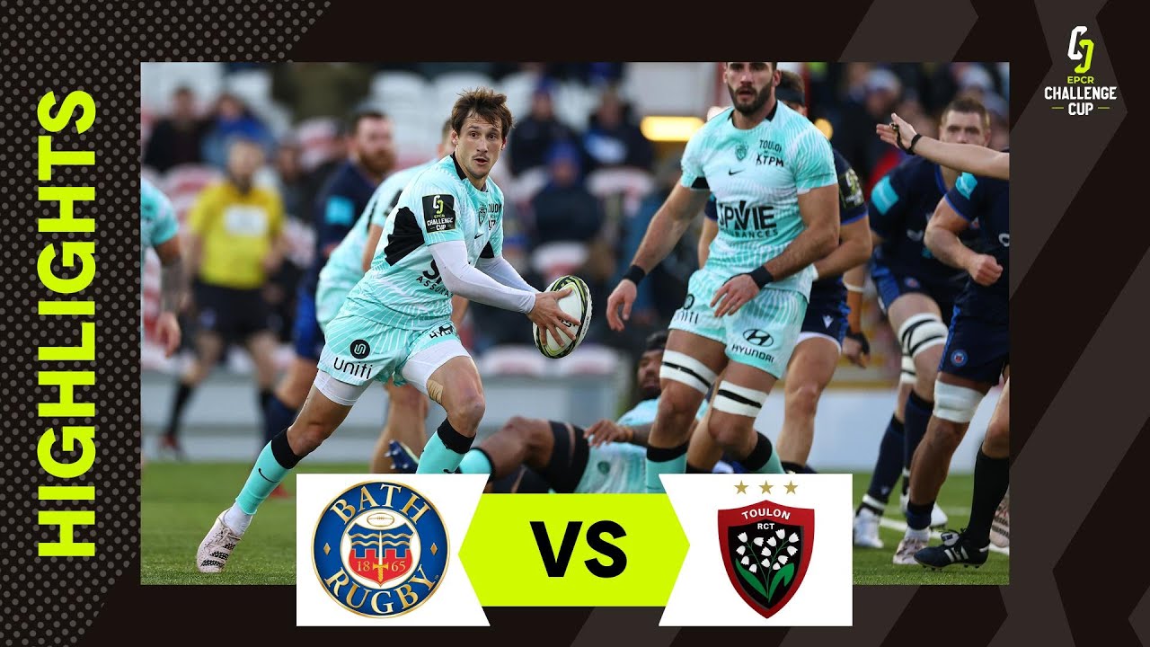 Highlights - Bath Rugby v RC Toulon Round 3 | EPCR Challenge Cup 2022/ ...