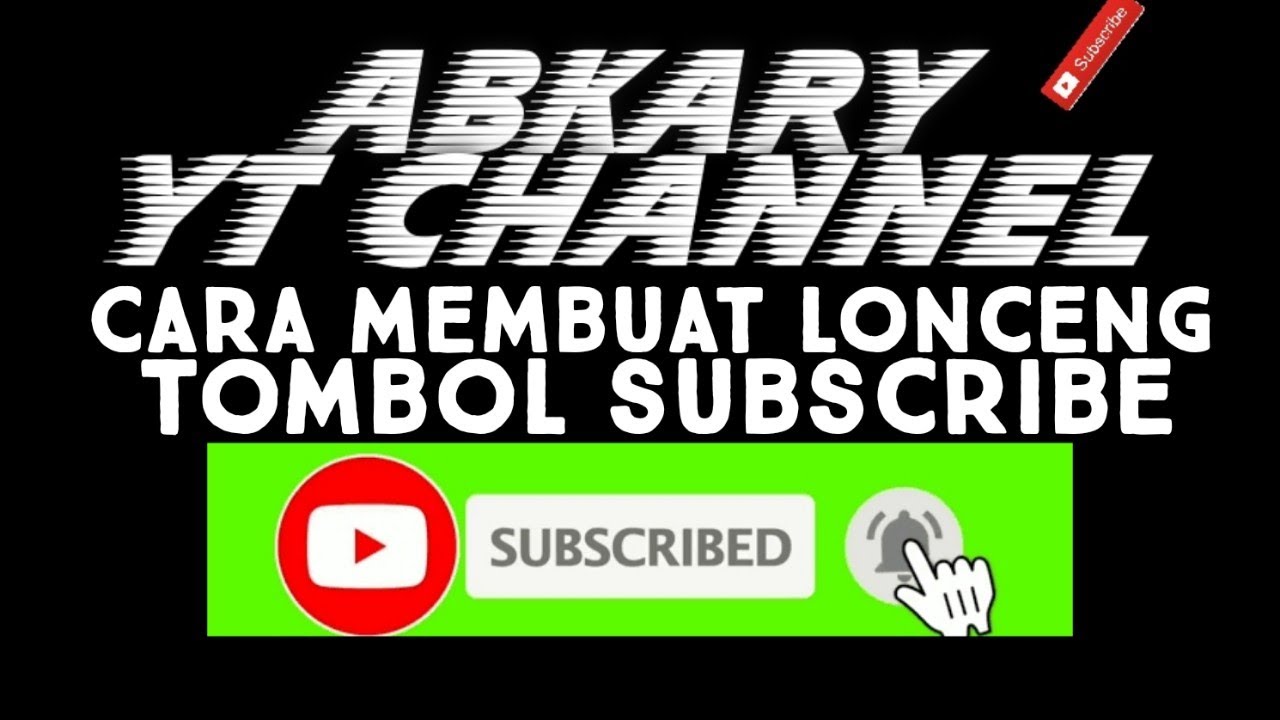 CARA MEMBUAT TOMBOL NOTIFIKASI DAN SUBSCRIBE DI VIDEO YOUTUBE 2022 ...