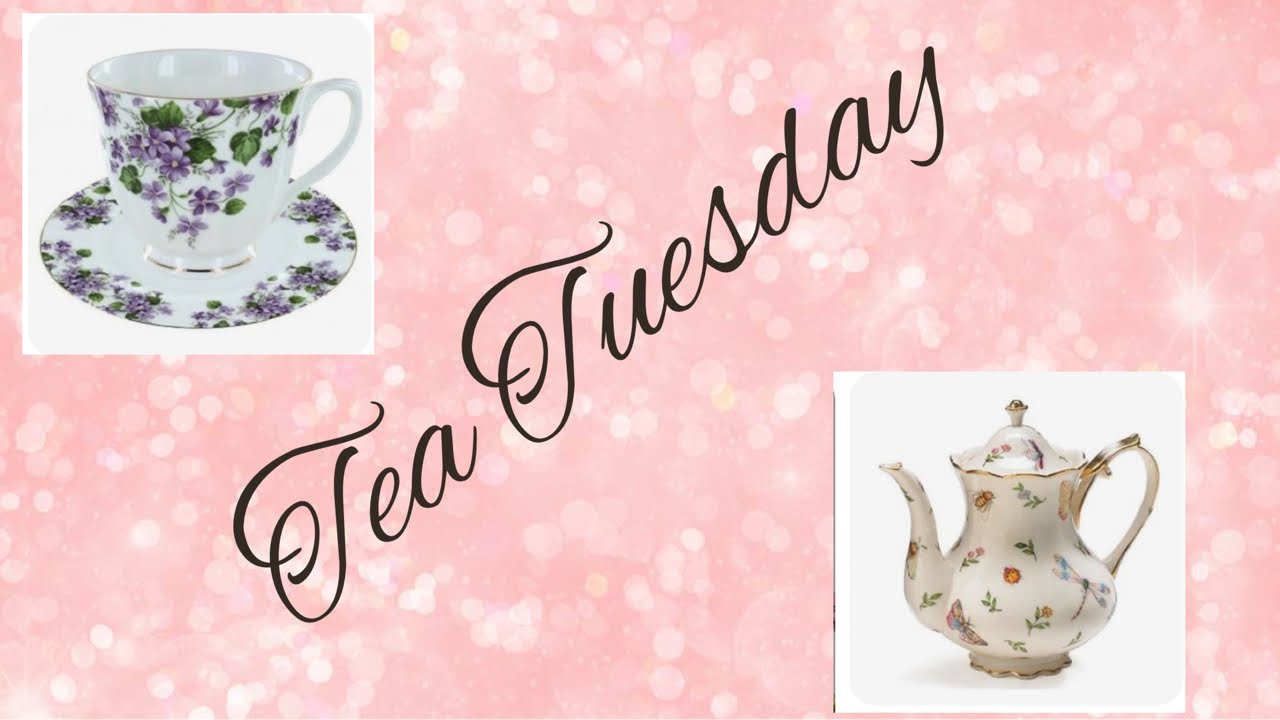#Teatuesday Tea Tuesday - YouTube