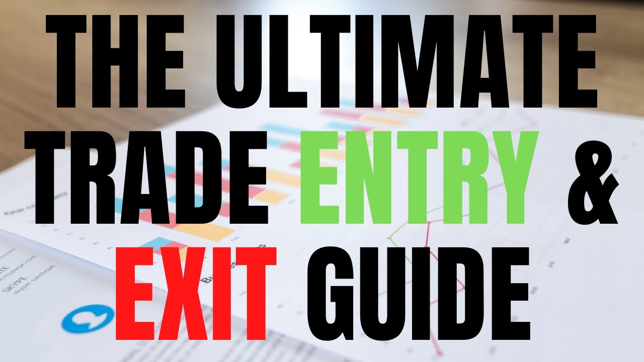 The ULTIMATE Trade Entry & Exit Guide - YouTube