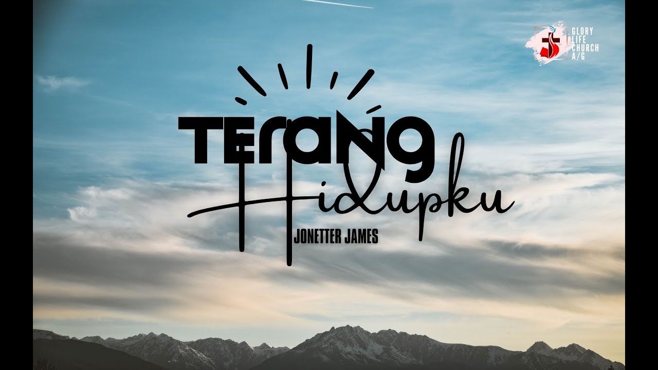 TERANG HIDUPKU (Glory Life Church A/G) - YouTube