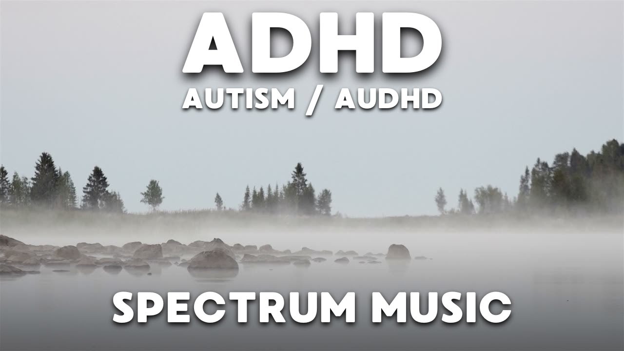 Autism Calming Music: Soothing Sounds for Sensory Relief, Focus ...