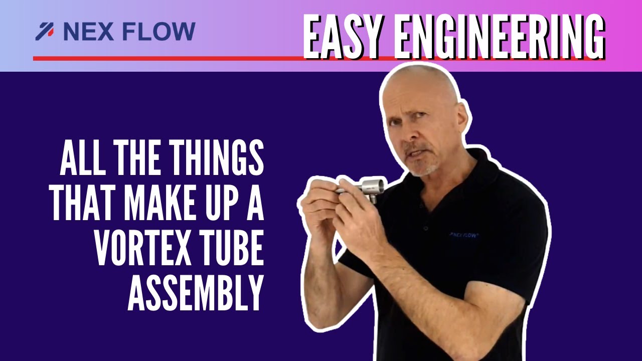 EASY ENGINEERING - All the Things that make up a Vortex Tube Assembly ...