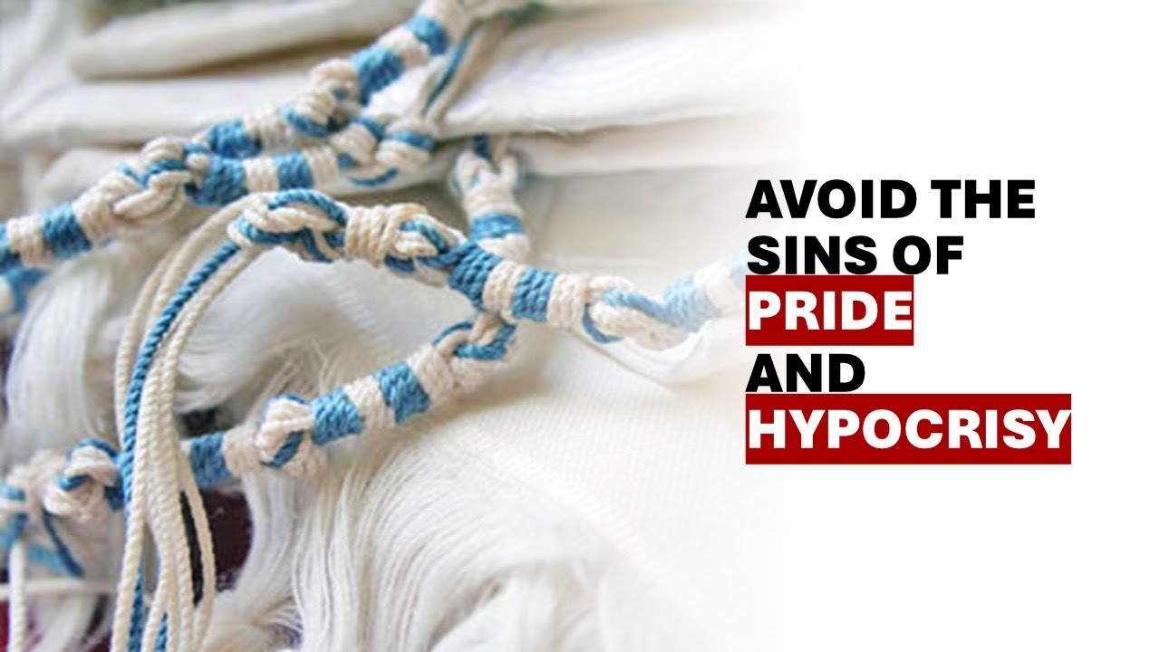 Avoid the sins of pride and hypocrisy - YouTube